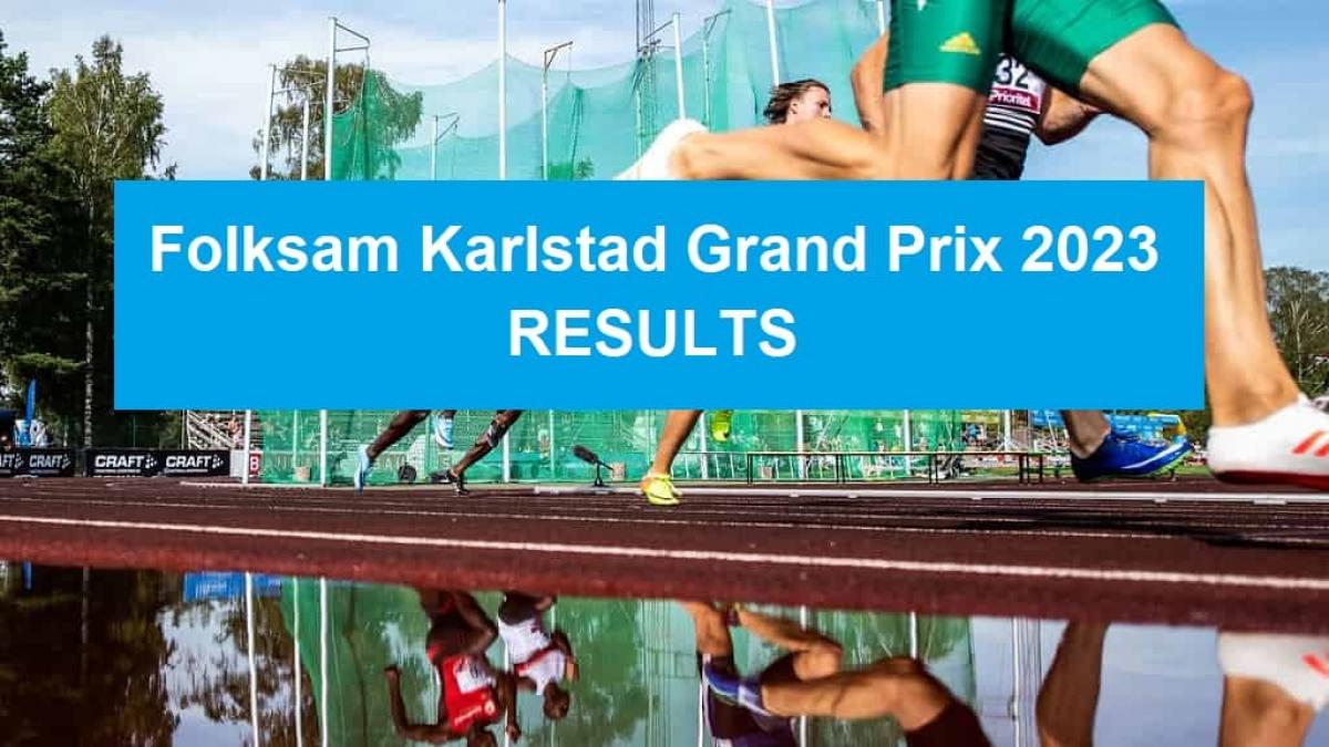 Results: Folksam Karlstad Grand Prix 2023 | Watch Athletics